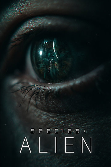 Watch Species: Alien Online | 2025 Movie | Yidio