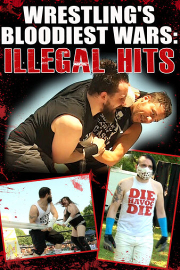 Watch Wrestling's Bloodiest Wars: Illegal Hits Online | 2025 Movie | Yidio