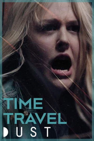 Watch DUST Collection: Time Travel Online | 2022 Movie | Yidio