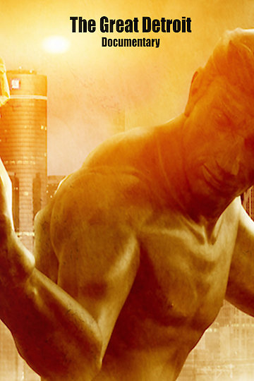 Watch The Great Detroit Online | 2017 Movie | Yidio
