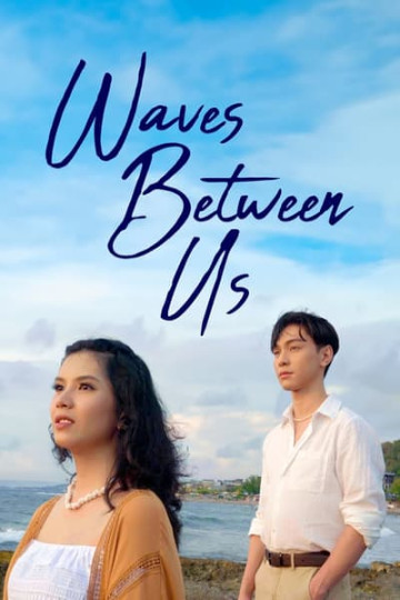 Watch Waves Between Us Online | 2025 Movie | Yidio