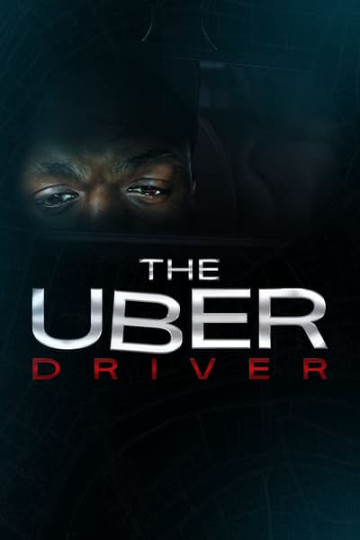 Watch The Uber Driver Online | 2025 Movie | Yidio