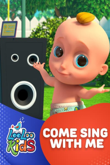 Watch Come Sing With Me: LooLoo Kids Online | 2021 Movie | Yidio