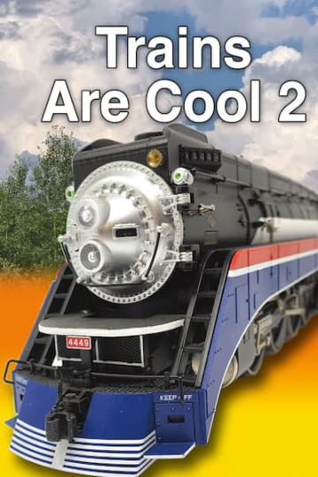 Watch Trains Are Cool 2 Online | 2021 Movie | Yidio