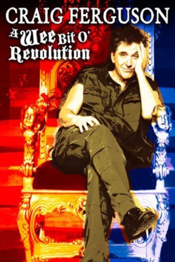 Watch Craig Ferguson: A Wee Bit o' Revolution Online | 2009 Movie | Yidio
