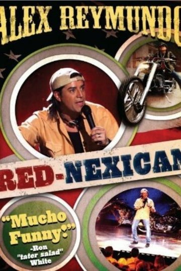 Watch Alex Reymundo: Red-Nexican Online | 2010 Movie | Yidio