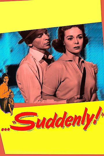Watch Suddenly Online | 1954 Movie | Yidio
