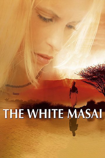 Watch The White Massai Online | 2005 Movie | Yidio
