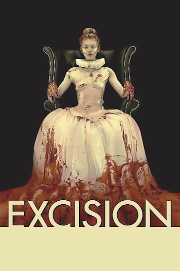 Watch Excision Online | 2012 Movie | Yidio