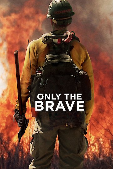 Watch Only the Brave Online | 2017 Movie | Yidio