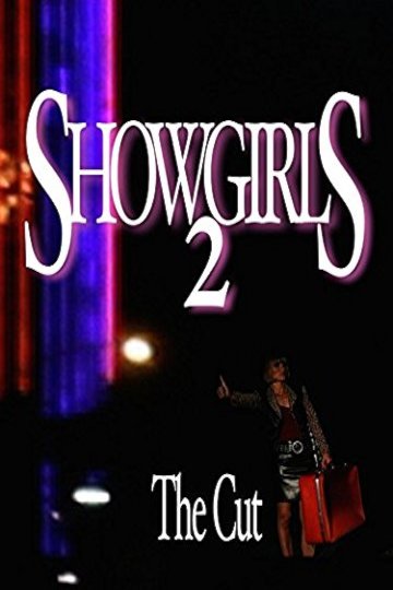 Watch Showgirls 2: The Cut Online | 2014 Movie | Yidio