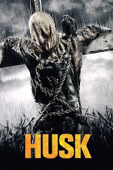Watch Husk Online | 2011 Movie | Yidio