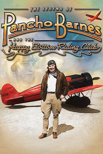 Watch The Legend of Pancho Barnes and the Happy Bottom Riding Club ...