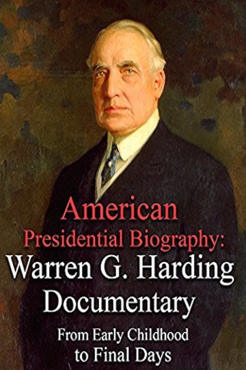 Watch American Presidential Biography: Warren G. Harding Documentary ...