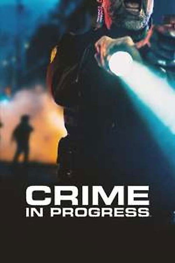 Watch Crime in Progress Online (2026) - Stream Episodes & Seasons
