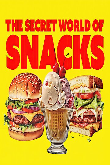 Watch The Secret World of Snacks Online (2022) - Stream Episodes & Seasons
