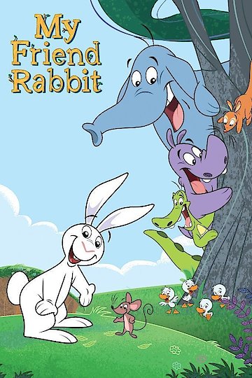 Watch My Friend Rabbit Online (2007) - Stream Episodes & Seasons