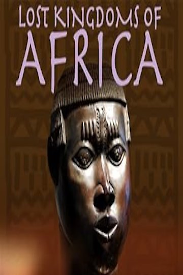 Watch Lost Kingdoms of Africa Online (2010) - Stream Episodes & Seasons