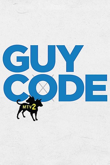 Watch MTV2's Guy Code Online (2011) - Stream Episodes & Seasons