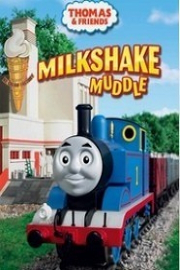 Watch Thomas & Friends: Milkshake Muddle Online (2007) - Stream ...