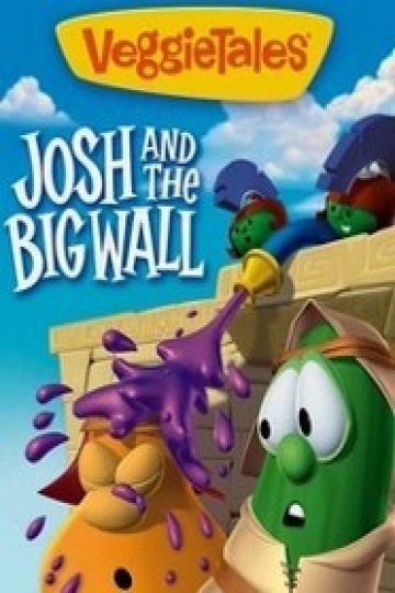 Watch Veggietales: Josh and the Big Wall Online (1997) - Stream ...
