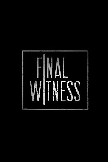 Watch Final Witness Online (2012) - Stream Episodes & Seasons