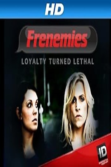 Watch Frenemies Online (2013) - Stream Episodes & Seasons