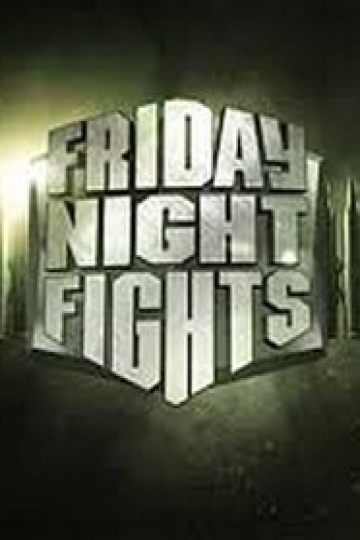 Watch Friday Night Fights Online (2013) - Stream Episodes & Seasons