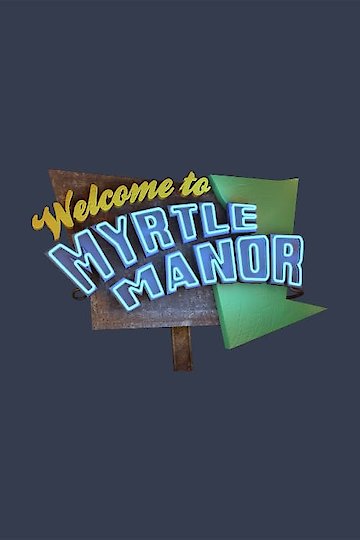 Watch Welcome to Myrtle Manor Online (2013) - Stream Episodes & Seasons