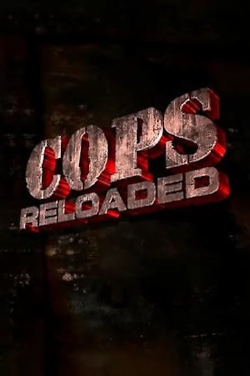 Watch Cops Reloaded Online (2013) - Stream Episodes & Seasons