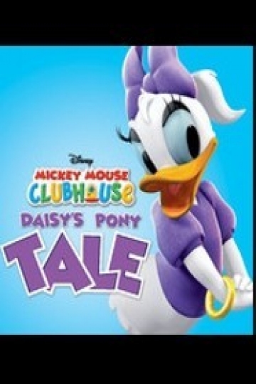 Watch Mickey Mouse Clubhouse, Daisy's Pony Tale Online (2013) - Stream ...
