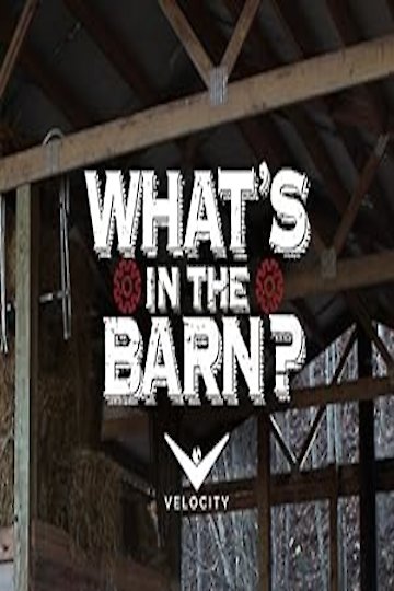 Watch What's In the Barn? Online (2013) - Stream Episodes & Seasons