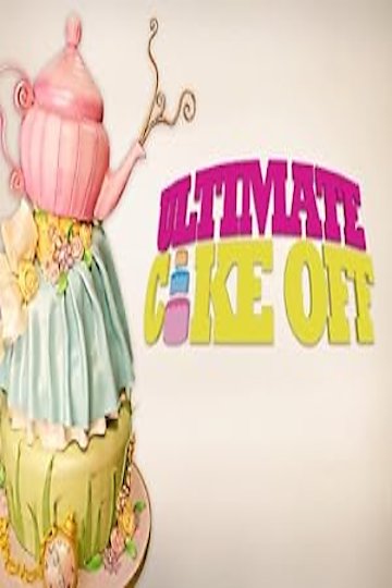 Watch Ultimate Cake Off Online (2009) - Stream Episodes & Seasons