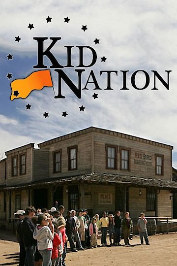 Watch Kid Nation Online (2007) - Stream Episodes & Seasons