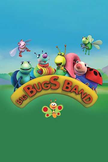 Watch Big Bugs Band Online (2011) - Stream Episodes & Seasons