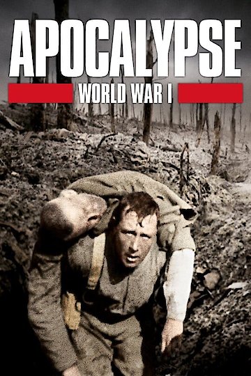 Watch Apocalypse: WWI Online (2014) - Stream Episodes & Seasons