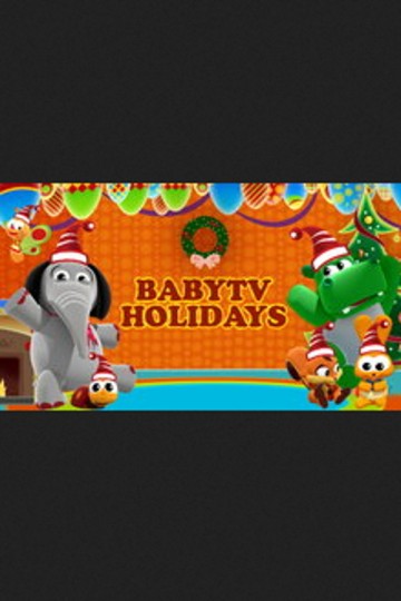 Watch BabyTV Holidays Online (2014) - Stream Episodes & Seasons