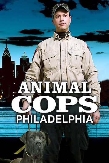 Watch Animal Cops: Philadelphia Online (2008) - Stream Episodes & Seasons