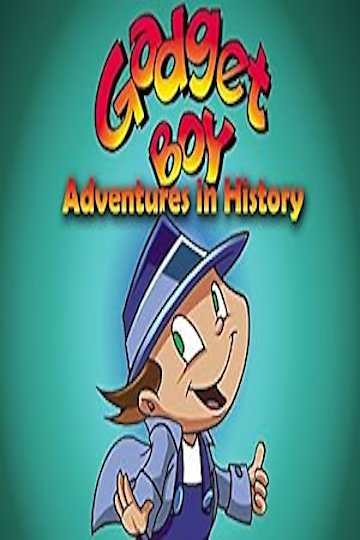 Watch Gadget Boy's Adventures in History Online (1998) - Stream ...