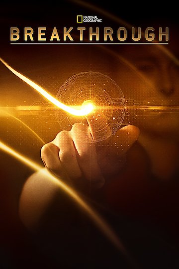 Watch Breakthrough Online (2015) - Stream Episodes & Seasons