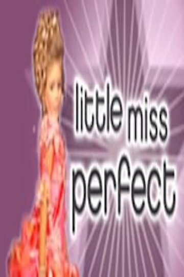 Watch Little Miss Perfect Online (2009) - Stream Episodes & Seasons