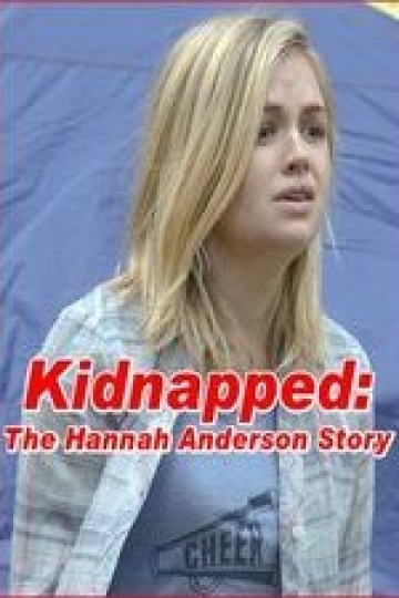 Watch Kidnapped: The Hannah Anderson Story Online (2015) - Stream ...