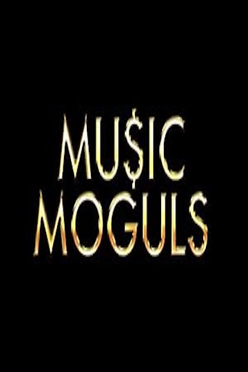 Watch Music Moguls Online (2016) - Stream Episodes & Seasons