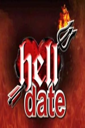 Watch Hell Date Online (2007) - Stream Episodes & Seasons