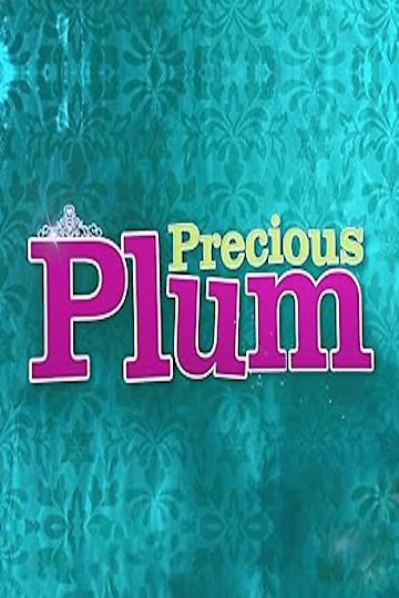 Watch Precious Plum Online (2013) - Stream Episodes & Seasons