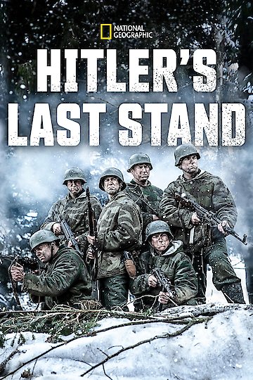 Watch Hitler's Last Stand Online (2018) - Stream Episodes & Seasons