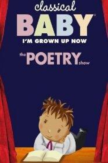 Watch Classical Baby (I'm Grown Up Now): The Poetry Show Online (1950 ...