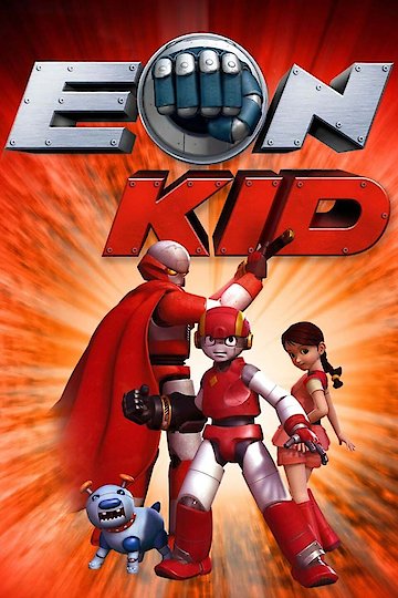 Watch Eon Kid Online (2007) - Stream Episodes & Seasons