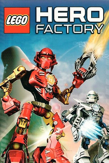 Watch Hero Factory Online (2010) - Stream Episodes & Seasons