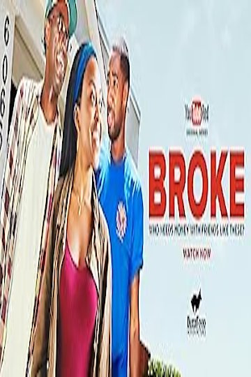 Watch Broke Online (2016) - Stream Episodes & Seasons
